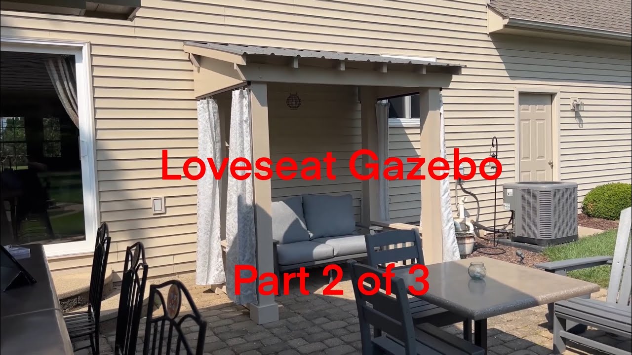 Loveseat Gazebo Part 2