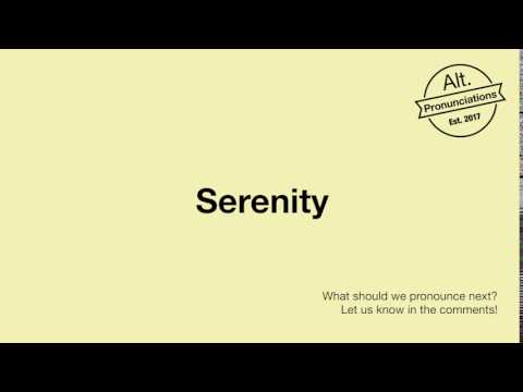 How to Pronounce Serenity