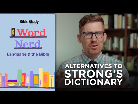 Alternatives to Strong's Dictionary | Word Nerd: Language & the Bible
