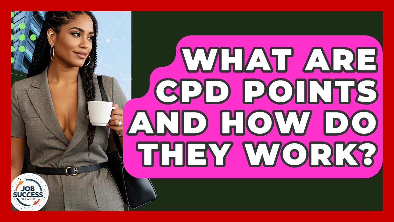 What Are CPD Points And How Do They Work? - Job Success Network