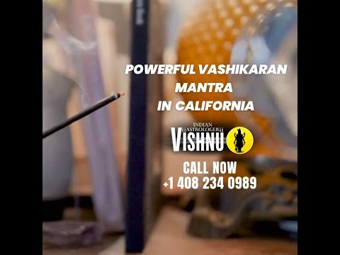 Powerful Vashikaran Mantra in California