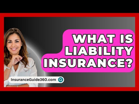 What Is Liability Insurance? - InsuranceGuide360.com