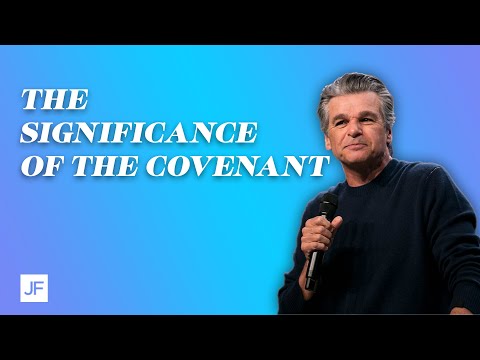 The Significance of the Covenant | Jentezen Franklin