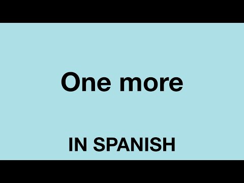 How To Say (One more) In Spanish