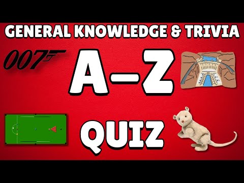 A-Z General Knowledge & Trivia Quiz, 26 Questions, Answers are in alphabetical order.