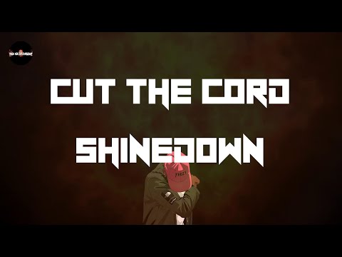 Shinedown - Cut the Cord (Lyrics)