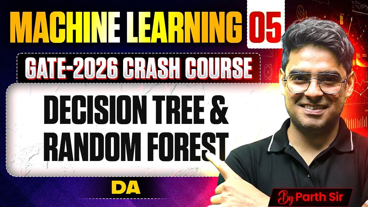 Machine Learning 05 | Decision Tree & Random Forest | DA | GATE Crash Course