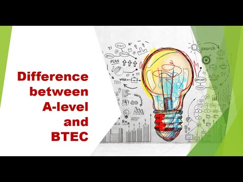 Difference between A level and BTEC Explained