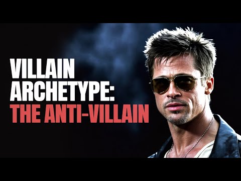 Almost Evil - The ANTI-VILLAIN Archetype Explained!