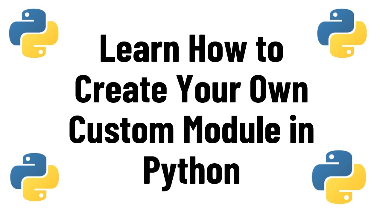 Python Tutorial: Making Custom Modules