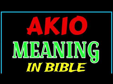 AKIO Name Meaning In Bible | AKIO meaning in English | AKIO name meaning In Bible