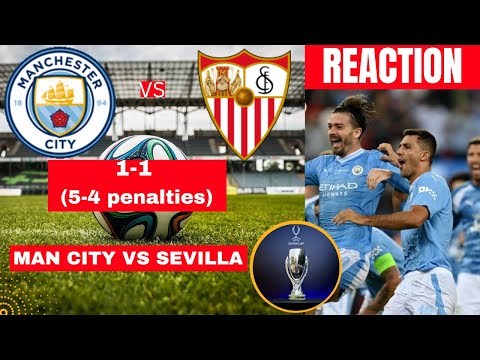 Man City vs Sevilla 1-1 (5-4 Penalties) Live Stream UEFA Super Cup Football Match Score Highlights