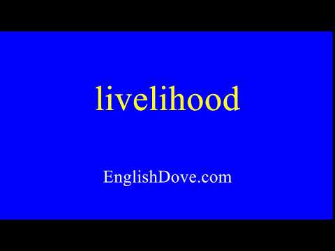 How to pronounce livelihood in American English.