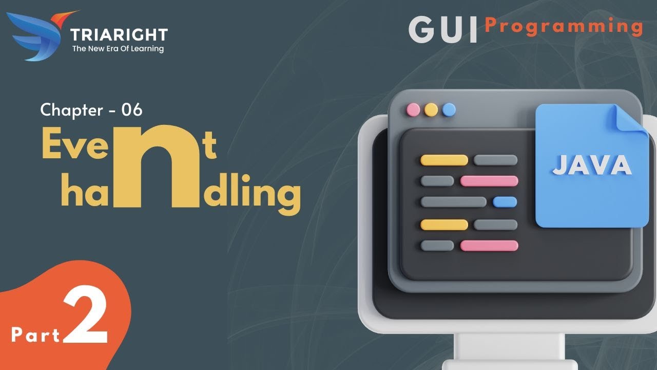 JAVA – Chapter 07 – GUI Programming – Event Handling – Part 2 | Java Tutorial