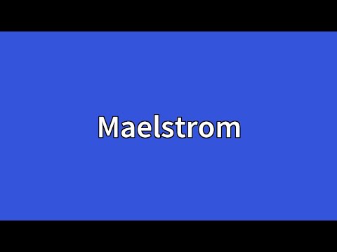 Maelstrom Meaning