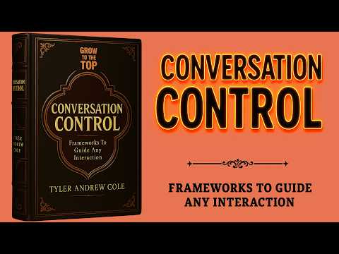 Conversation Control: Frameworks To Guide Any Interaction (Audiobook)
