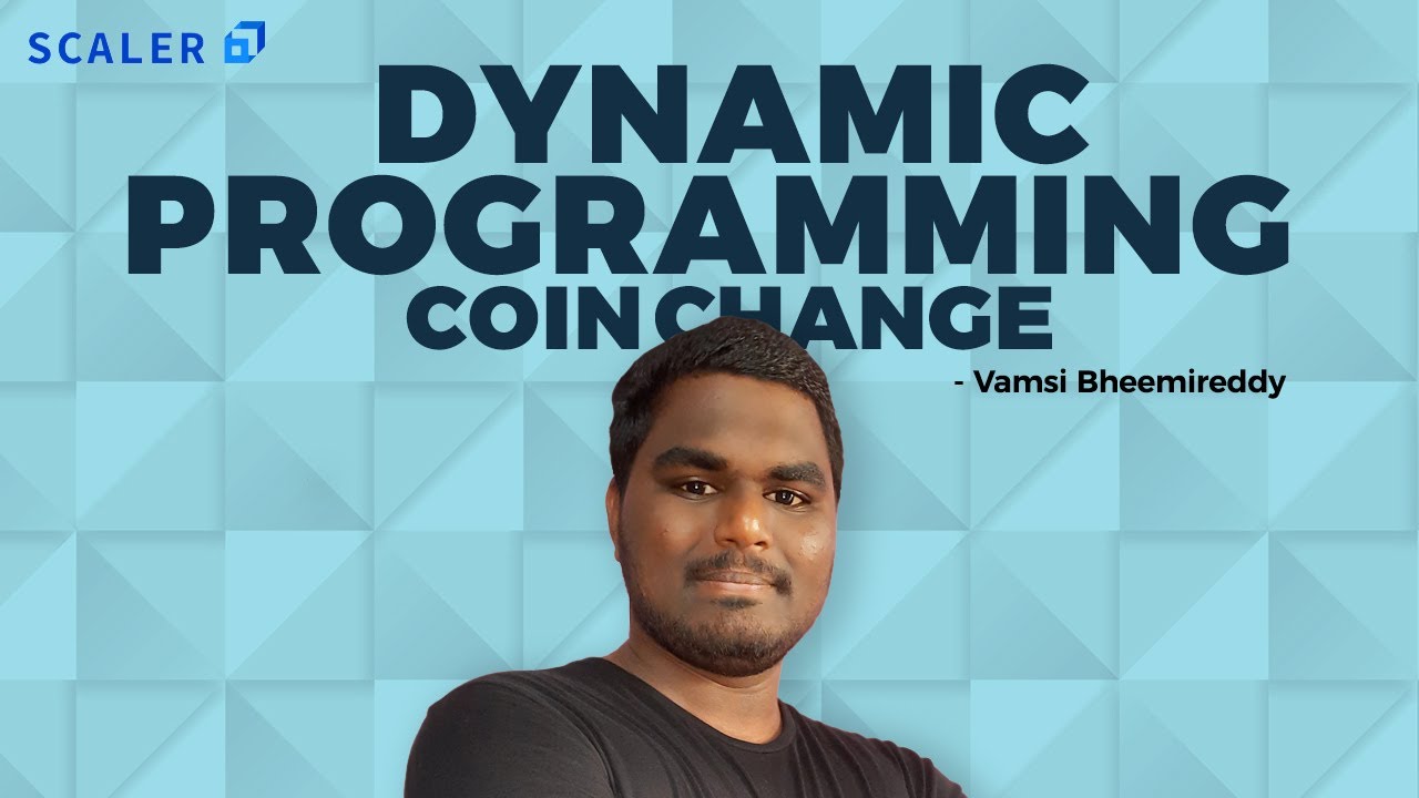 Dynamic Programming Tutorial - Coin Change Problem Using Dynamic Programming | Scaler Academy
