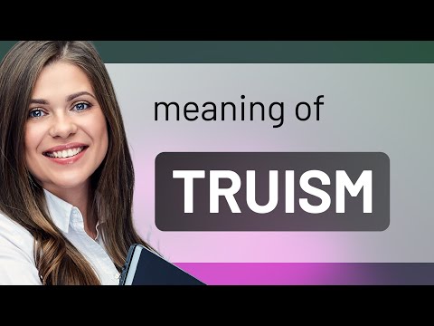 Truism • what is TRUISM meaning