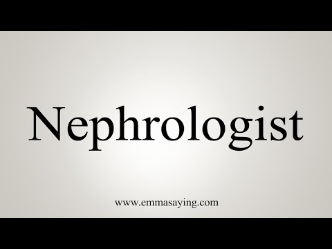 How To Say Nephrologist