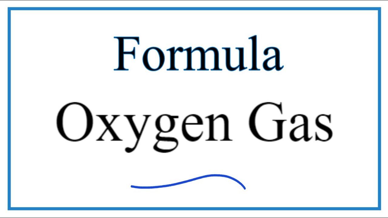 Write the Formula for Oxygen Gas
