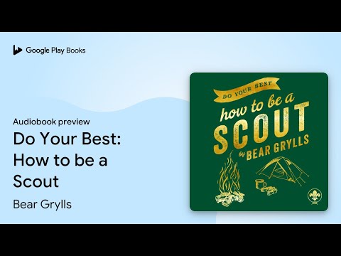 Do Your Best: How to be a Scout by Bear Grylls · Audiobook preview