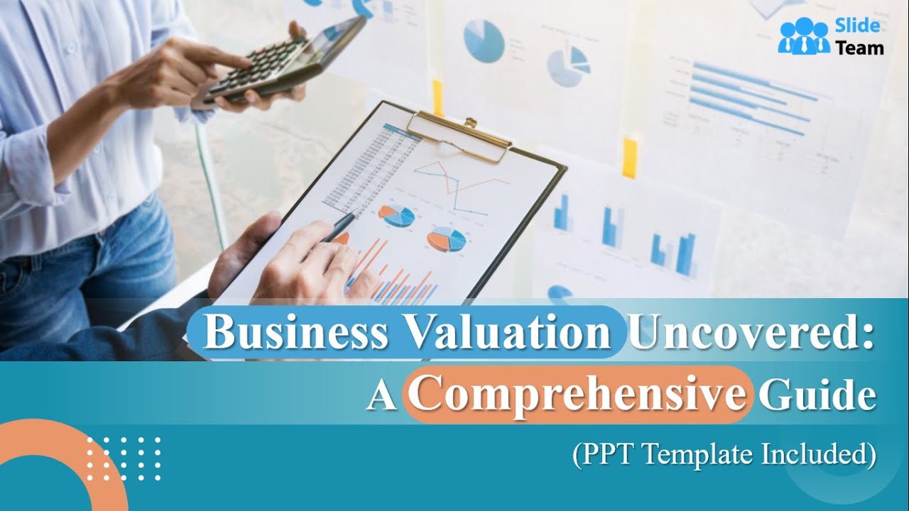 Business Valuation Uncovered: A Comprehensive Guide (PPT Template Included)