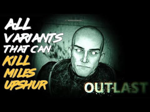 Steam Community :: Video :: Outlast Miles Upshur Death Compilation ...