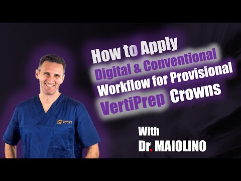How to Apply Digital and Conventional Workflow for Provisional VertiPrep Crowns