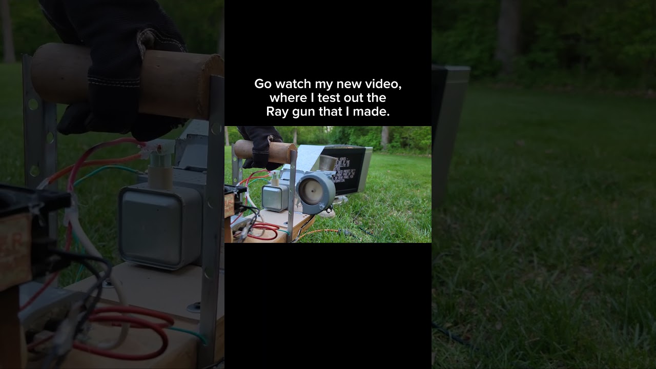 I tested the microwave Ray gun.
