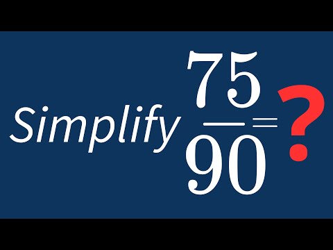 Simplify 75/90 Into Its Simplest Form