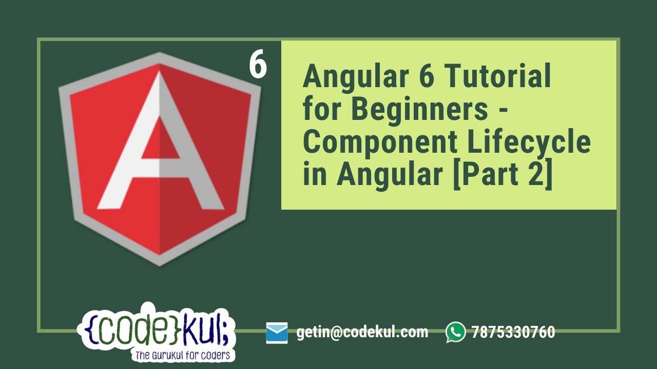 Angular 6 Tutorial for Beginners -  Component Lifecycle in Angular [Part 2]