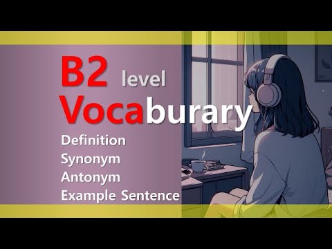 B2 level Vocaburary B2ë ˆë²¨ì–´íœ˜20ê°œ_1
