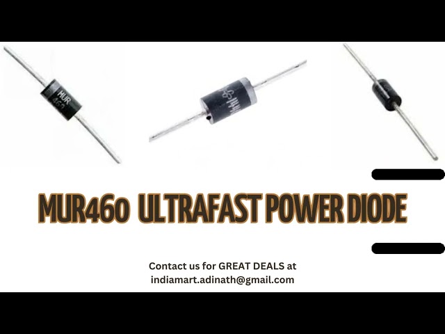 Diodes - MUR460 Ultrafast Power Diode Importer from Mumbai