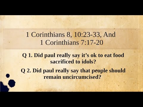 Did Paul Say It Is Ok To Eat Food Sacrificed To Idols Remain Uncircumcised 1 Corinthians 7 8 10