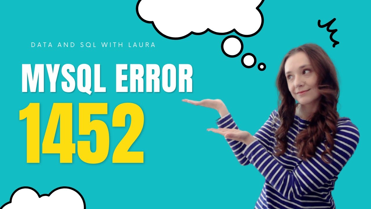 Finally understand MySQL Error 1452: Cannot add or update a child row!