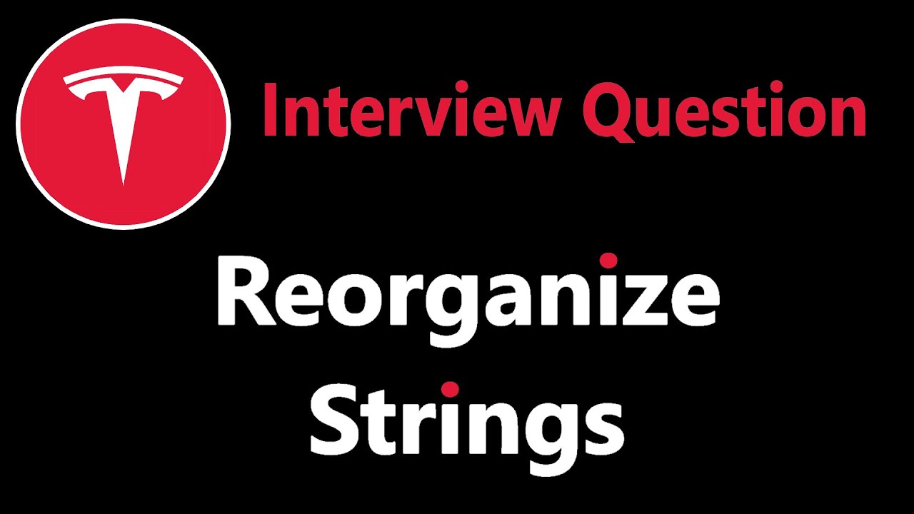 Reorganize String - Tesla Interview Question - Leetcode 767 - Python