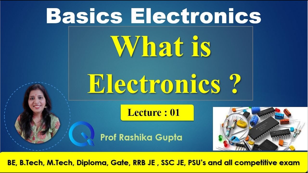 Lect:01 What Is Electronics? |  Introduction To Basics Electronics.