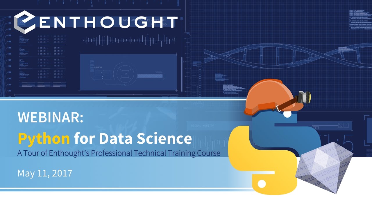 Webinar: Python for Data Science, A Tour of Enthought's Professional Technical Training Course