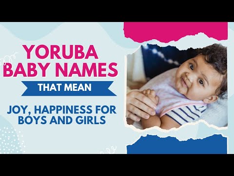 Yoruba Baby Names that mean Joy & Happiness for Boys & Girls