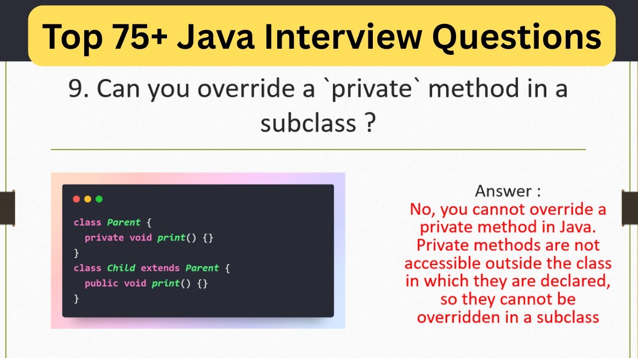 Top 75 Java Interview Questions - Can you override private method in a subclass | #javainterview