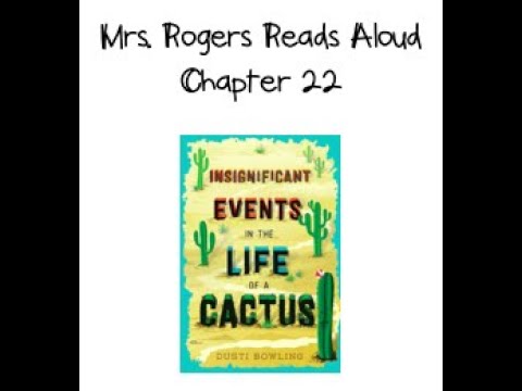 Mrs. Rogers Reads Aloud: Insignificant Events in the Life of a Cactus (Chapter 22)