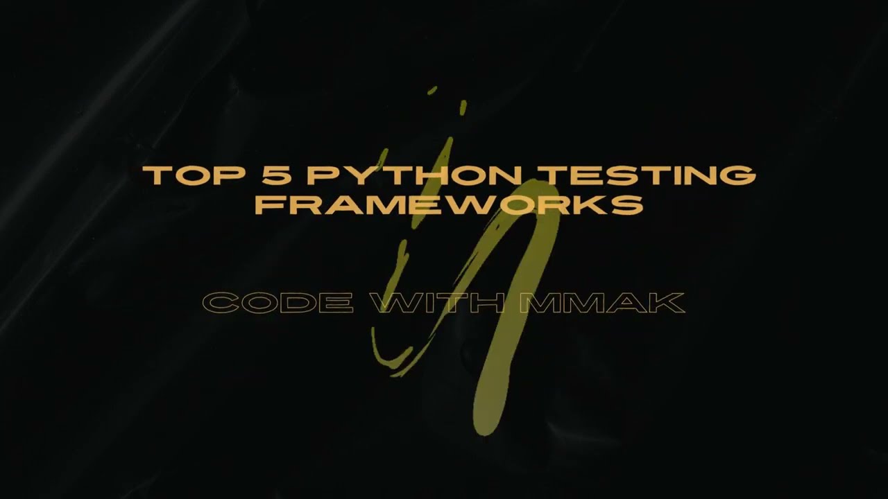 Top 5 Python Testing Frameworks | Code with MMAK