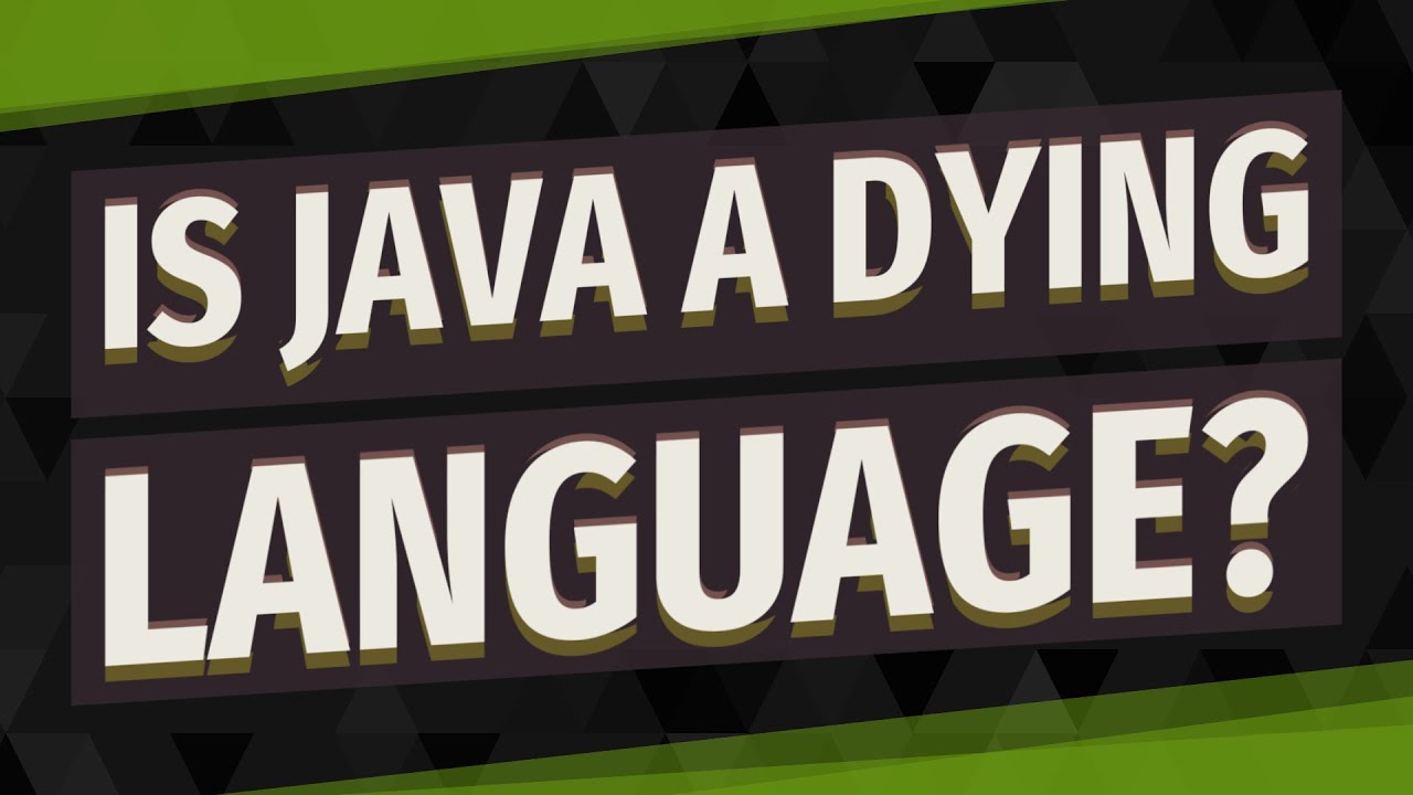Is Java a dying language?