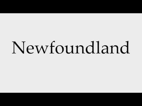 How to Pronounce Newfoundland