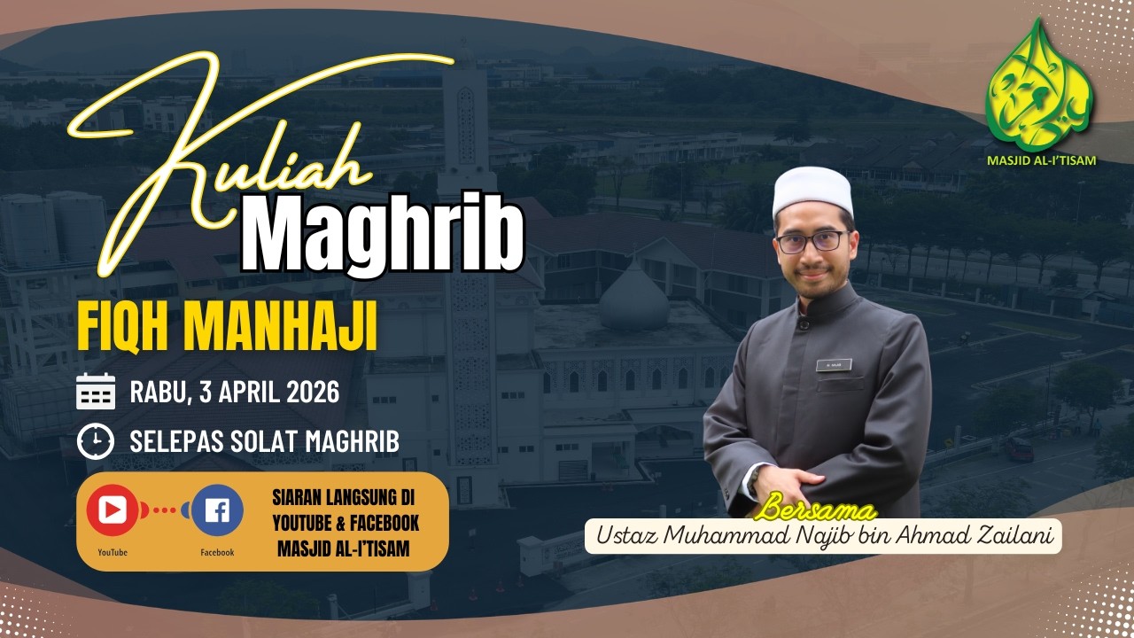 SIARAN LANGSUNG KULIAH MAGHRIB MASJID AL-I'TISAM