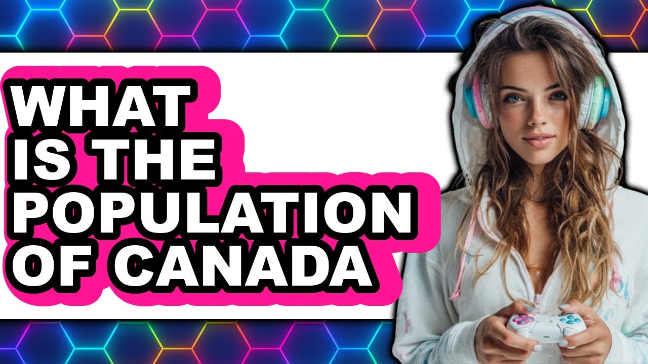 What is the Population of Canada in 2025 - Easy Guide