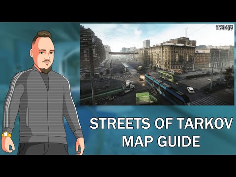 Escape From Tarkov - Streets of Tarkov MAP GUIDE (Loot, Tasks Info & Extractions)