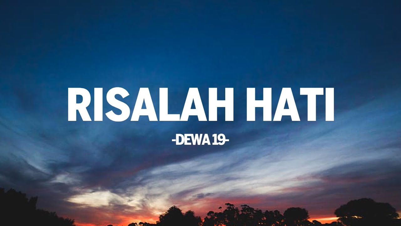 Lyrics & Translations of RISALAH HATI by Dewa 19 | Popnable
