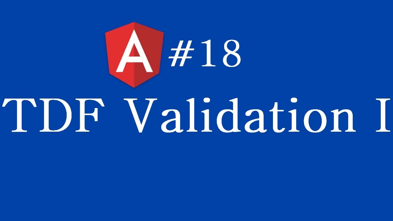 Angular 2 Tutorial - 18 - TDF Validation I