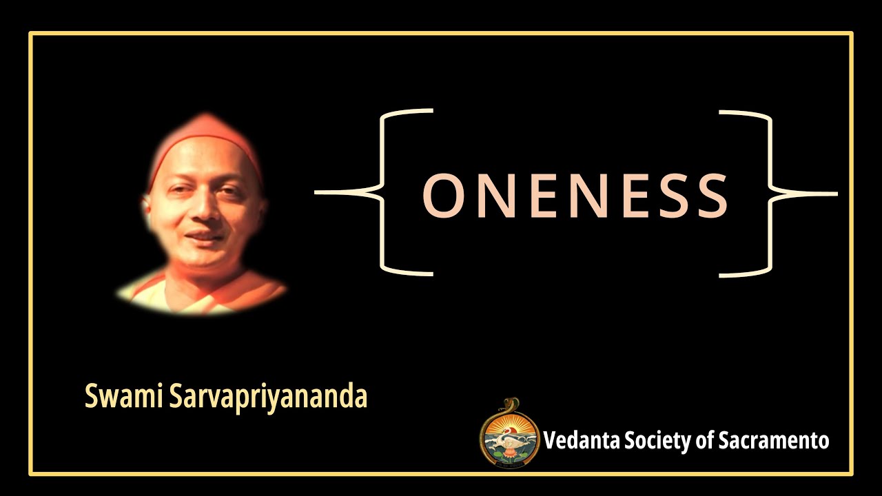Oneness || Swami Sarvapriyananda